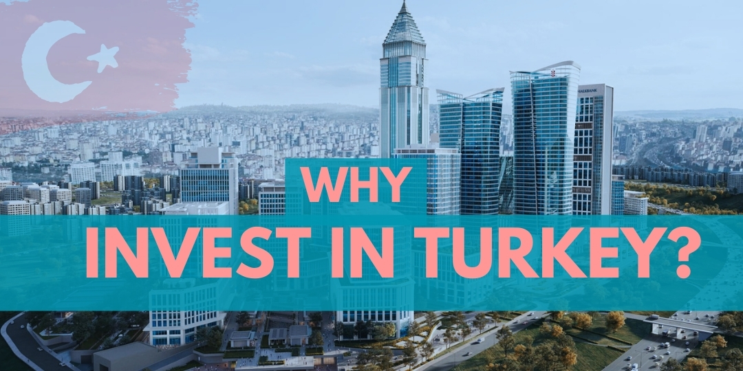 Investment in Turkey: Exploring Opportunities and Maximizing Returns ...