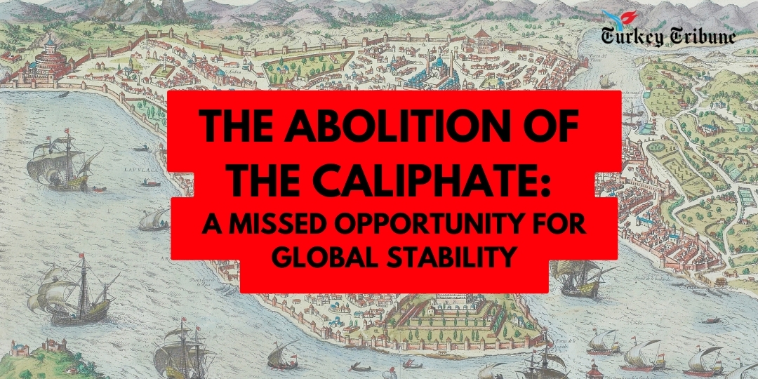 The Abolition of the Caliphate: A Missed Opportunity for Global ...